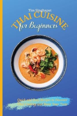 Thai Cuisine for Beginners by Tim Singhapat | Paper Plus