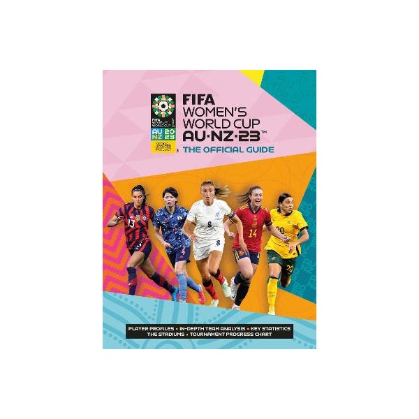 Fifa Womens World Cup Australia New Zealand 2023 The Official Guide