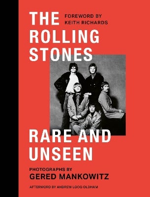The Rolling Stones Rare and Unseen by Gered Mankowitz | Paper Plus