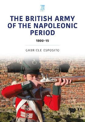 The British Army of the Napoleonic Wars by Gabriele Esposito | Paper Plus