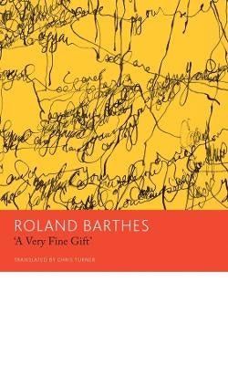 "A Very Fine Gift" and Other Writings on Theory by Roland Barthes ...