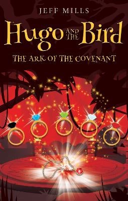 Hugo and the Bird: The Ark of the Covenant by Jeff Mills | Paper Plus