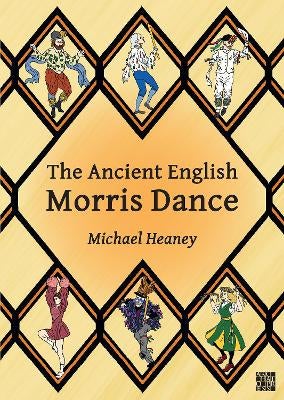The Ancient English Morris Dance by Michael Heaney | Paper Plus