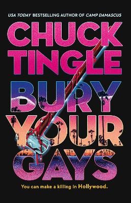 Bury Your Gays by Chuck Tingle | Paper Plus