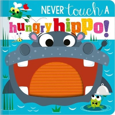 Never Touch a Hungry Hippo! by Rosie Greening | Paper Plus