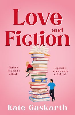 Love and Fiction by Kate Gaskarth | Paper Plus