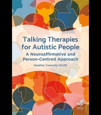 Talking Therapies for Autistic People by Heather Connolly-Smith | Paper ...