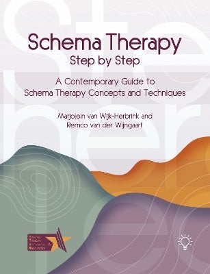 Schema Therapy Step-by-Step by Remco van der Wijngaart, Marjolein van ...