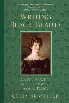 Writing Black Beauty by Celia Brayfield | Paper Plus