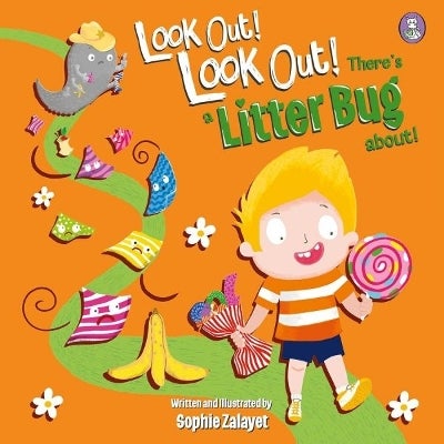 Look Out! Look Out! There's a Litter Bug About! by Sophie G. Zalayet ...