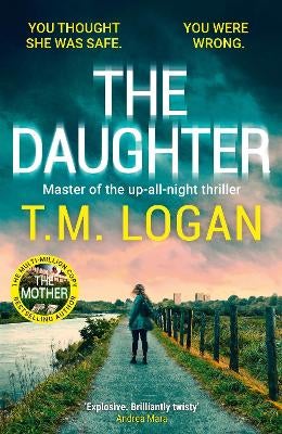 The Daughter by T.M. Logan | Paper Plus