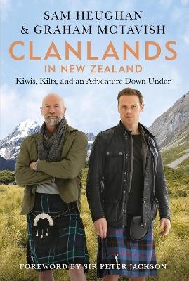 Clanlands in New Zealand by Sam Heughan, Graham McTavish | Paper Plus