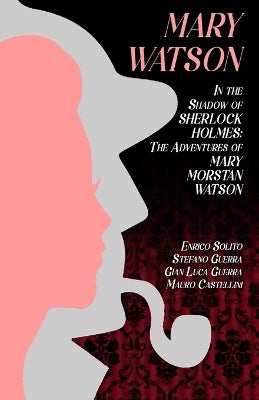 Mary Watson by Enrico Solito, Stefano Guerra, Mauro Castellini | Paper Plus