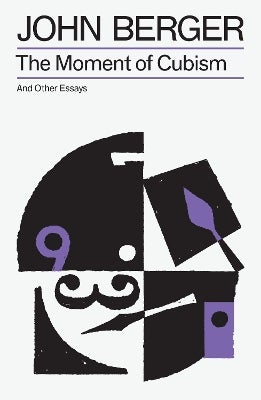 The Moment of Cubism by John Berger | Paper Plus