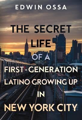 The Secret Life of a First-Generation Latino Growing Up in New York ...
