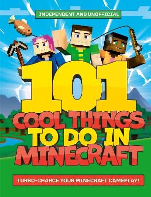 101 Cool Things to Do in Minecraft by Welbeck Children's Books | Paper Plus