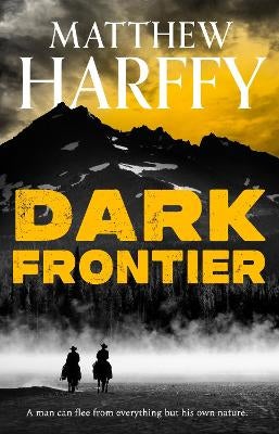 Dark Frontier by Matthew Harffy | Paper Plus