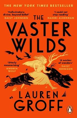 The Vaster Wilds by Lauren Groff | Paper Plus
