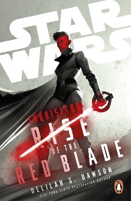 Star Wars Inquisitor: Rise of the Red Blade by Delilah S. Dawson ...