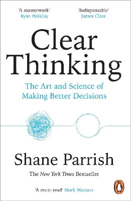 Clear Thinking by Shane Parrish | Paper Plus