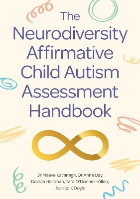 The Neurodiversity Affirmative Child Autism Assessment Handbook by Dr ...