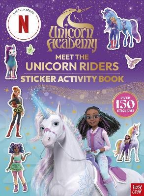 Unicorn Academy: Meet the Unicorn Riders: Sticker Activity Book by Nosy Crow Ltd | Paper Plus