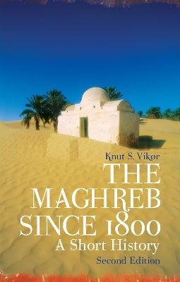 The Maghreb Since 1800 by Knut S. Vikor | Paper Plus