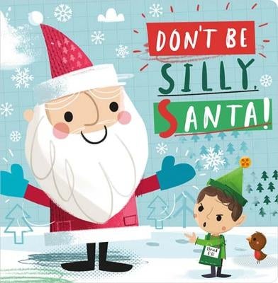Don't Be Silly, Santa! by Annie Simpson | Paper Plus
