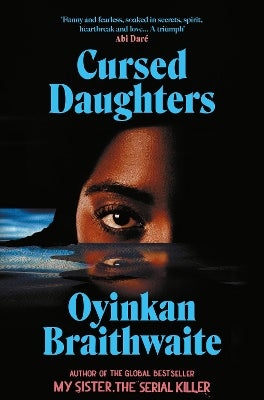 Cursed Daughters by Oyinkan Braithwaite | Paper Plus