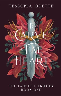 To Carve a Fae Heart by Tessonja Odette | Paper Plus