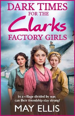 Dark Times for the Clarks Factory Girls by May Ellis | Paper Plus
