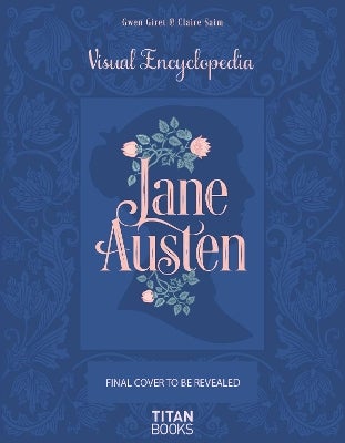 The Jane Austen: The Visual Encyclopedia by Claire Saim | Paper Plus