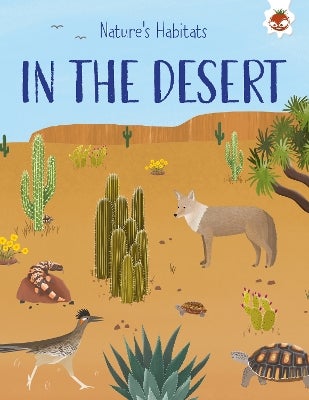 Nature's Habitats: In the Desert by Annabel Griffin | Paper Plus