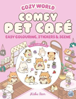 Cozy World Comfy Pet Café: Easy Colouring and Sticker Scene for Teens ...