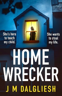 Homewrecker by J M Dalgliesh | Paper Plus