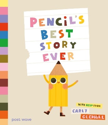 Pencil's Best Story Ever by Carly Gledhill | Paper Plus