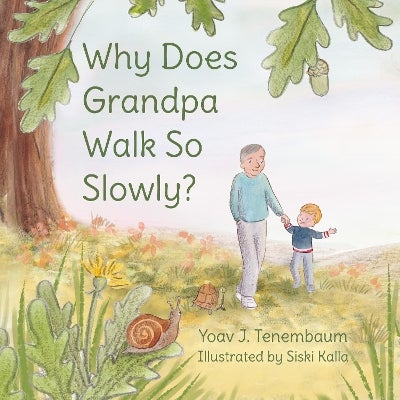 Why Does Grandpa Walk So Slowly? by Yoav J. Tenembaum | Paper Plus