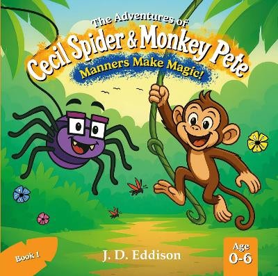 The Adventures of Cecil Spider & Monkey Pete by J. D. Eddison | Paper Plus