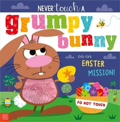 Never Touch a Grumpy Bunny . . . on an Easter Mission! by Alexandra ...