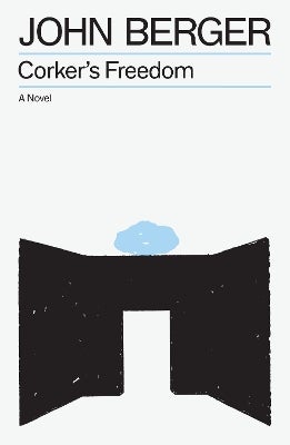 Corker's Freedom by John Berger | Paper Plus