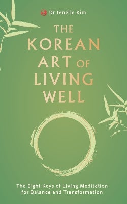 The Korean Art of Living Well by Dr Jenelle Kim | Paper Plus