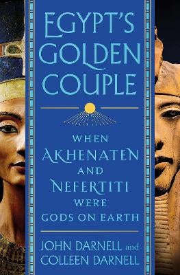 Egypt's Golden Couple by John Darnell and Colleen Darnell | Paper Plus