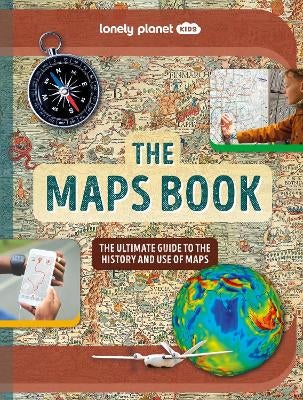 Lonely Planet Kids The Maps Book by Lonely Planet Kids, Joanne Bourne ...
