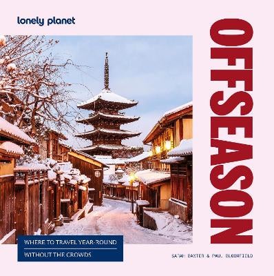Lonely Planet Offseason by Lonely Planet, Sarah Baxter, Paul Bloomfield ...