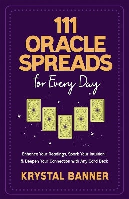111 Oracle Spreads for Every Day by Krystal Banner | Paper Plus
