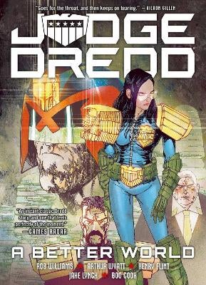 Judge Dredd: A Better World by Rob Williams, Arthur Wyatt | Paper Plus