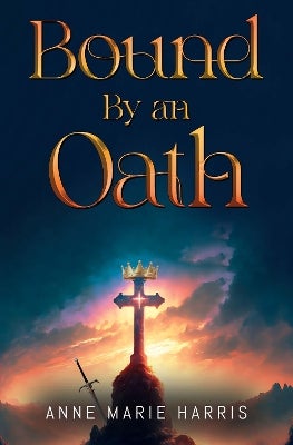 Bound by an Oath by Anne Marie Harris | Paper Plus