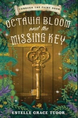 Octavia Bloom and the Missing Key by Estelle Grace Tudor | Paper Plus