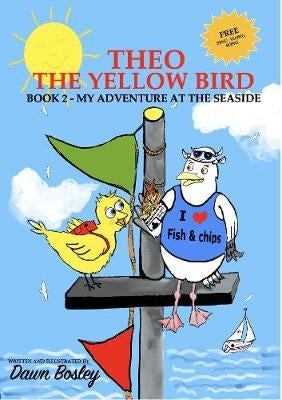 Theo The Yellow Bird Book 2 by Dawn Bosley | Paper Plus