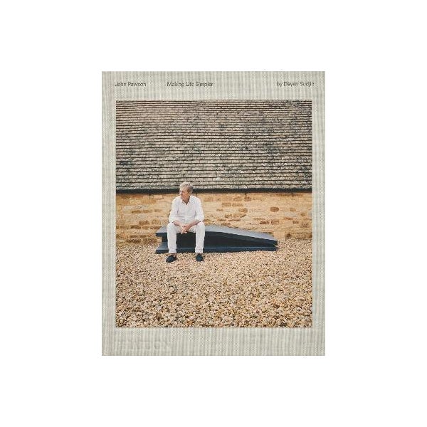 John Pawson, Making Life Simpler by Deyan Sudjic | Paper Plus John Pawson, Making Life Simpler by Deyan Sudjic | Paper Plus